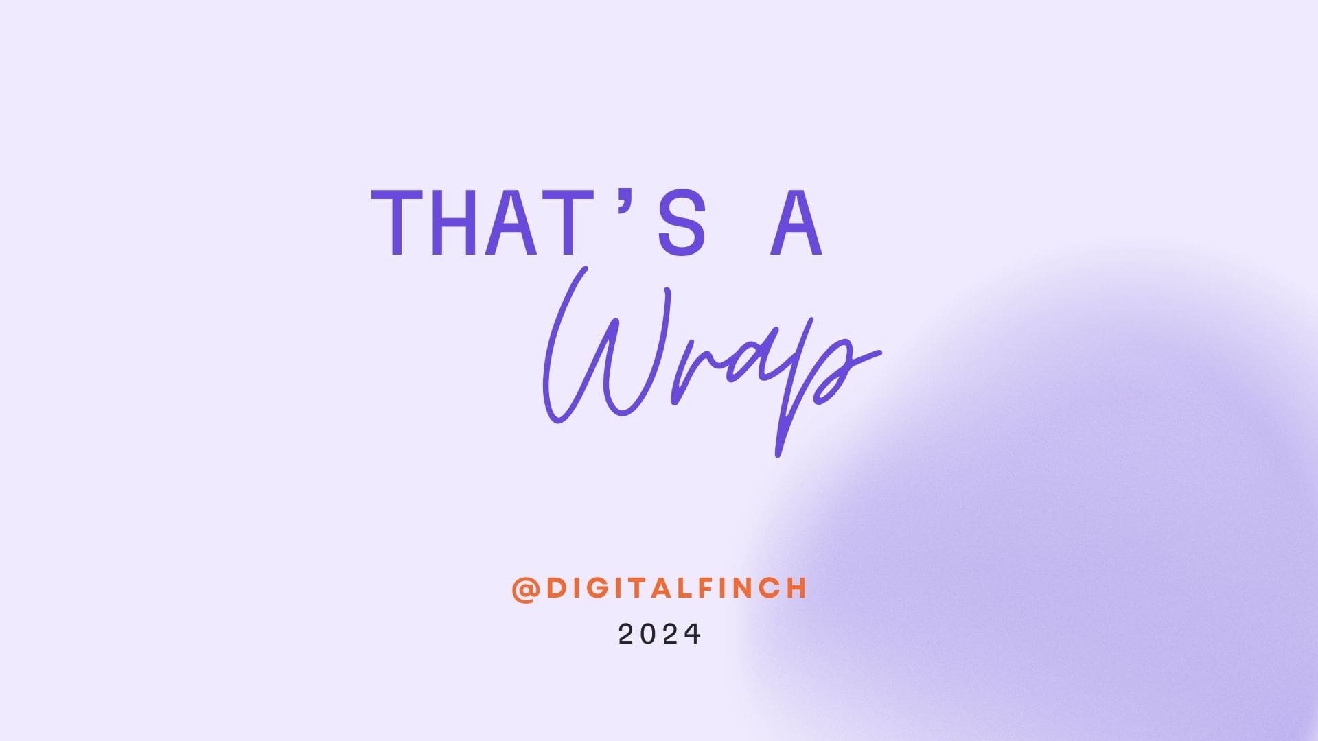 2024 Digital Finch Studio Highlights - Digital Finch